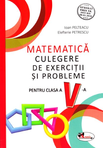 Matematica - Clasa 5 - Culegere de exercitii si probleme - Ioan ...