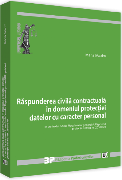 Raspunderea civila contractuala in domeniul protectiei datelor cu ...