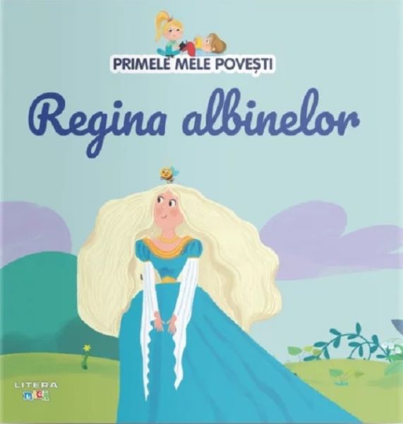 Regina albinelor. Primele mele povesti PDF | Carte PDF - Citești instant