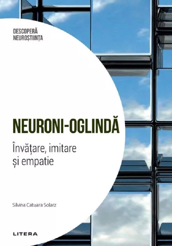Descopera Neurostiinta. Neuroni-oglinda. Invatare, imitare si empatie ...