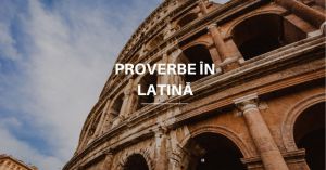 200 Proverbe în Latină - cu Traducerea în Română