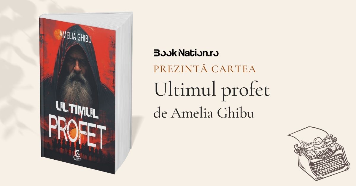 "Ultimul profet” - o carte de Amelia Ghibu